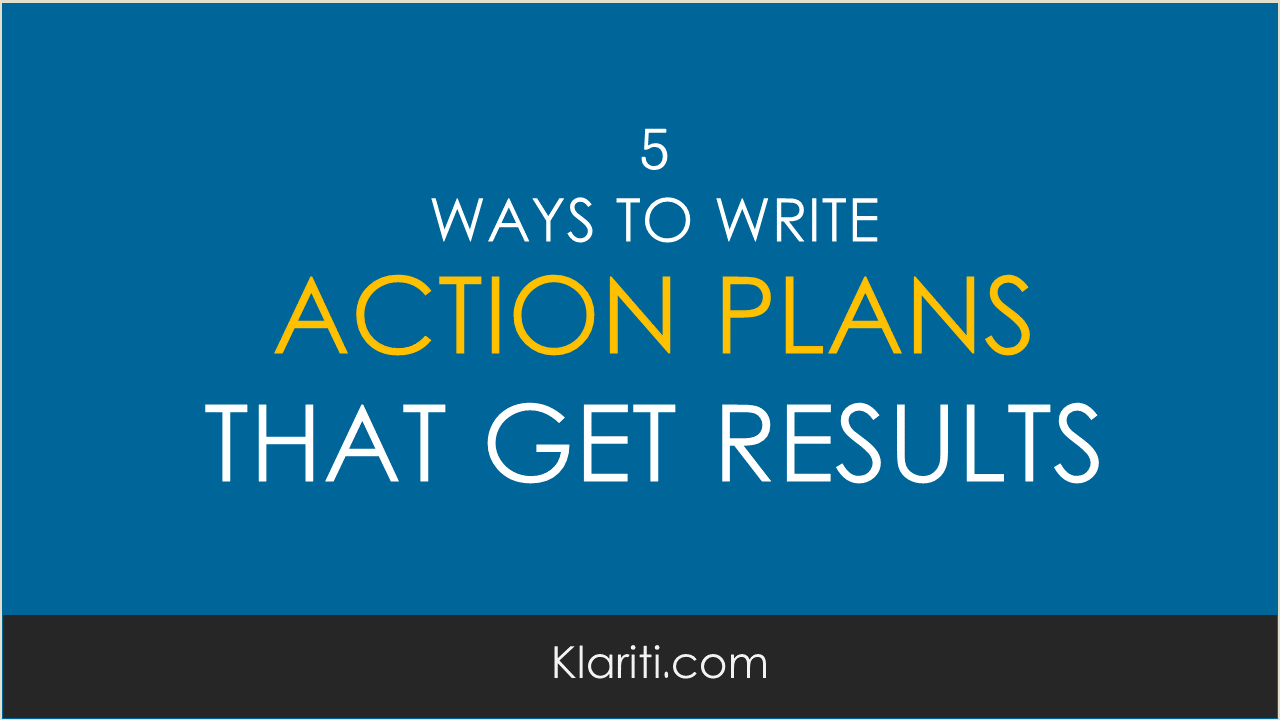 5 Ways To Write Action Plans That Get Results